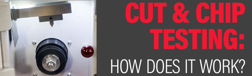 Cut & Chip Testing: How Does it Work?