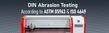 DIN Abrasion Testing According to ASTM D5963 & ISO 4649