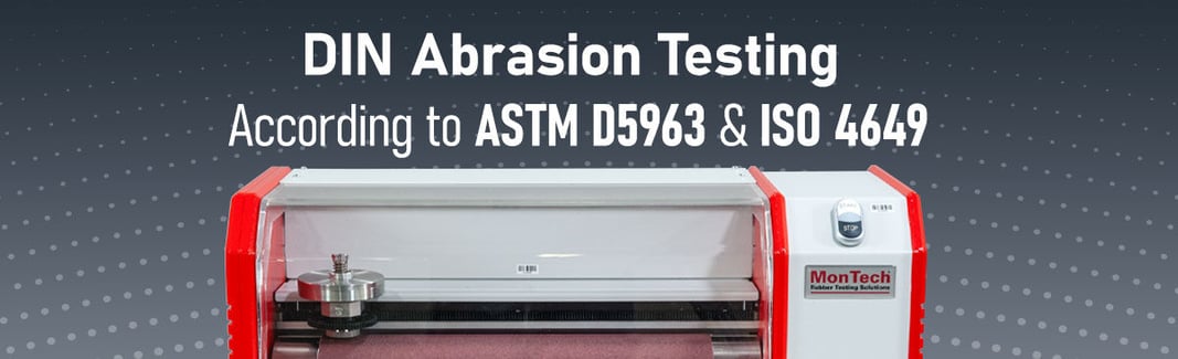 DIN Abrasion Testing According to ASTM D5963 & ISO 4649