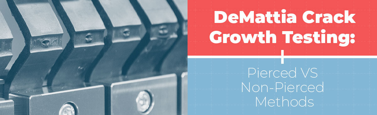 DeMattia Crack Growth Testing: Pierced VS Non-Pierced Methods