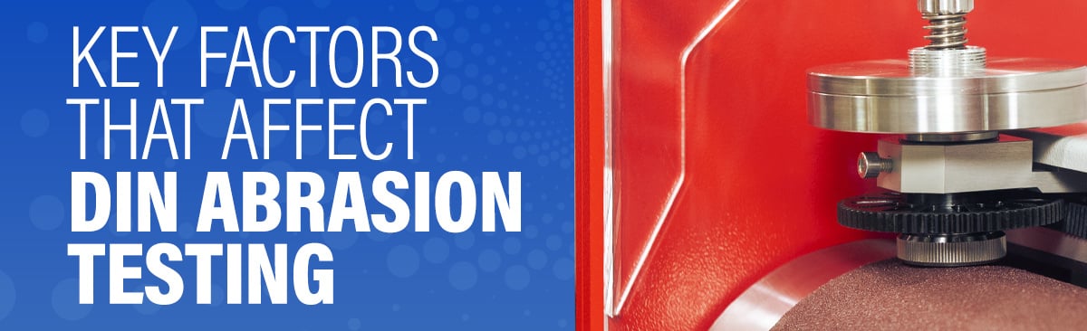 Key Factors that affect DIN Abrasion Testing