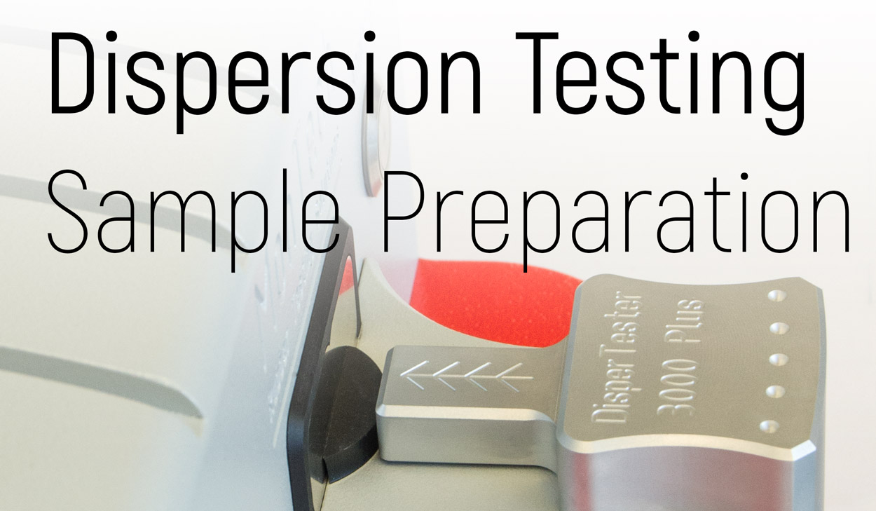 Tips for Dispersion Testing Sample Preparation